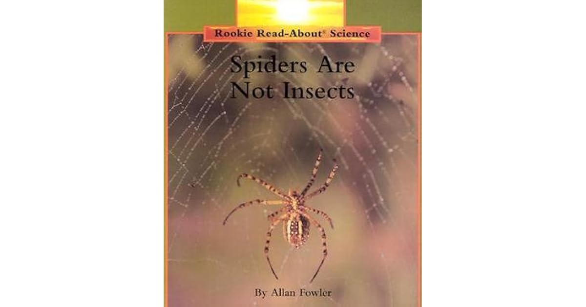 Spiders Are Not Insects by Allan Fowler