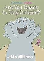 Are You Ready to Play Outside? by Mo Willems