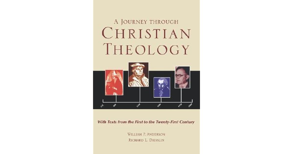 A Journey Through Christian Theology by William P. Anderson