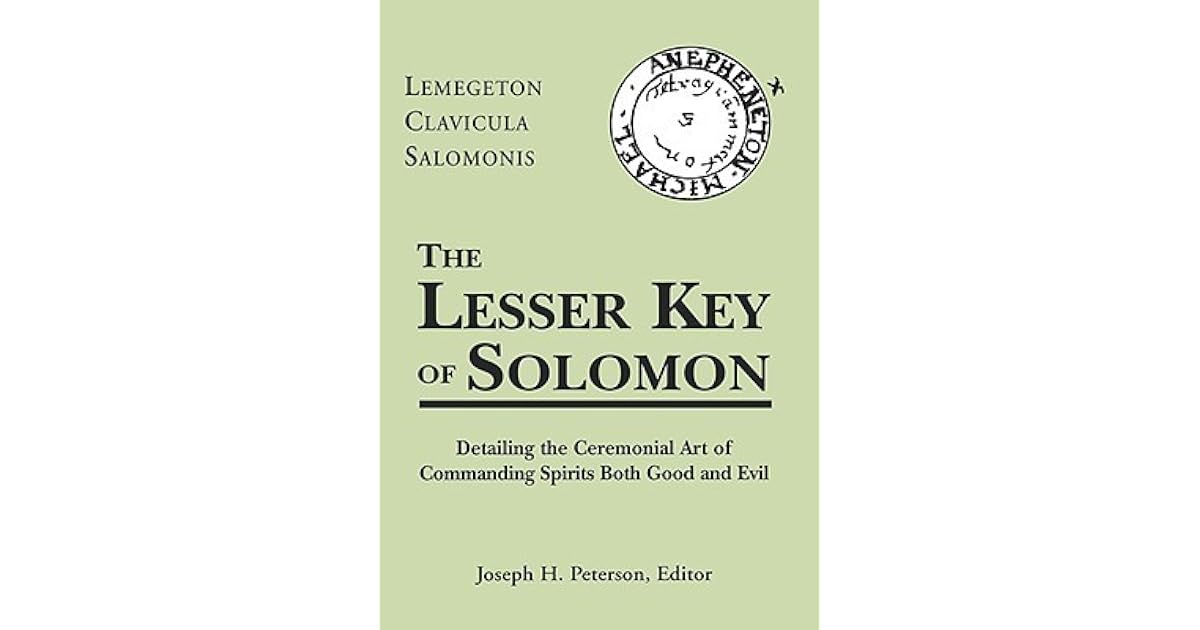 Lesser Key of Solomon: Detailing the Ceremonial Art of Commanding ...