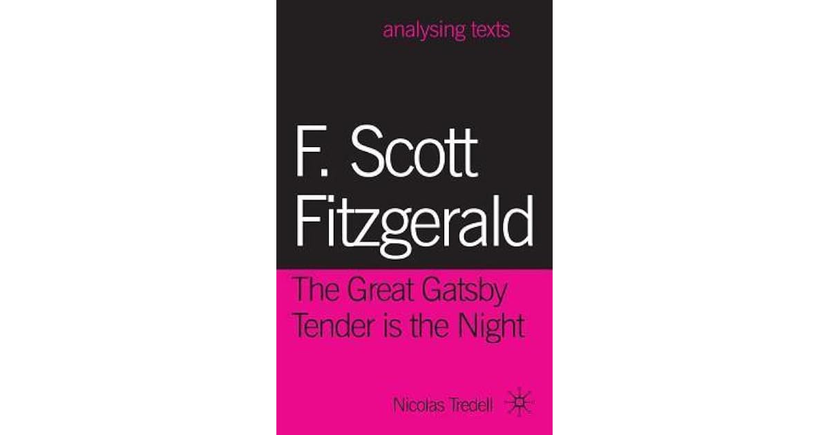 F. Scott Fitzgerald: The Great Gatsby/Tender is the Night by Nicolas ...