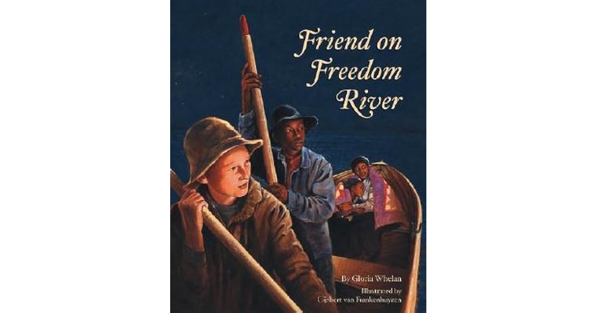 Friend on Freedom River by Gloria Whelan