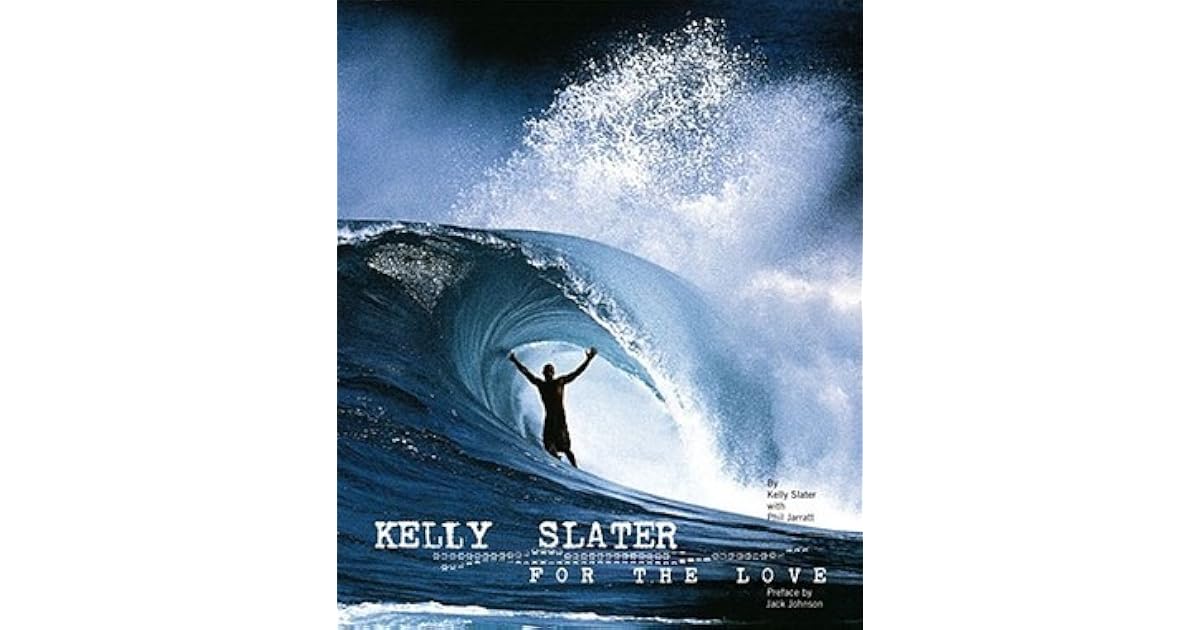 Kelly Slater: For the Love by Kelly Slater