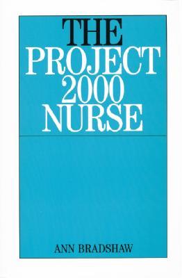 The Project 2000 Nurse: The Remaking of British General Nursing 1978 ...