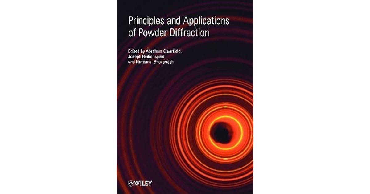 Principles and Applications of Powder Diffraction by Abraham Clearfield