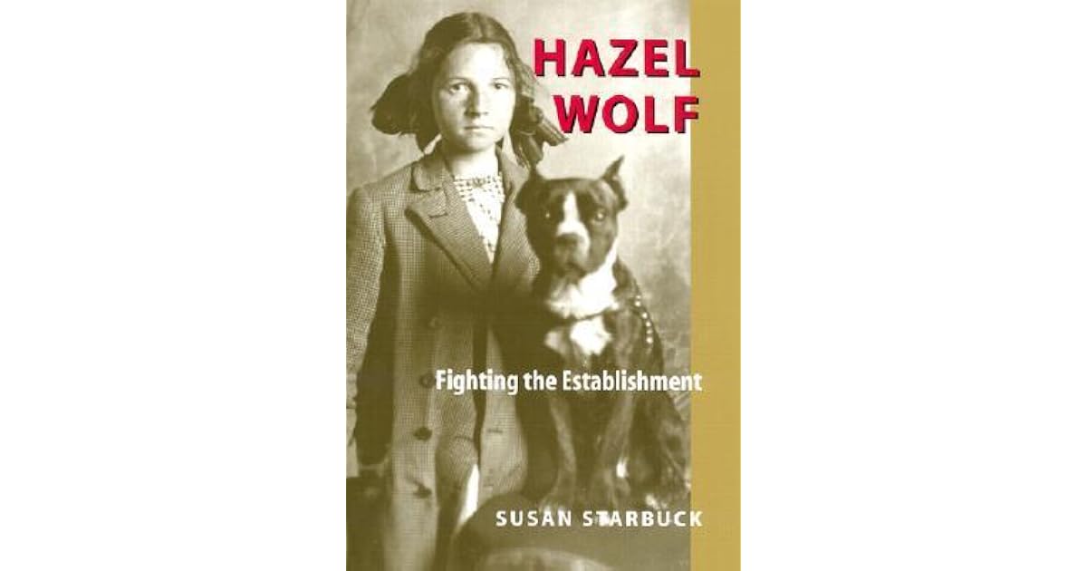Hazel Wolf: Fighting the Establishment by Susan Starbuck