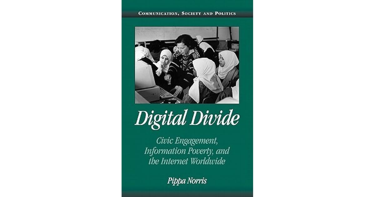 Digital Divide: Civic Engagement, Information Poverty, and the Internet ...