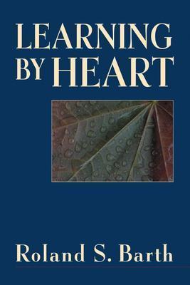 Learning by Heart by Roland S. Barth