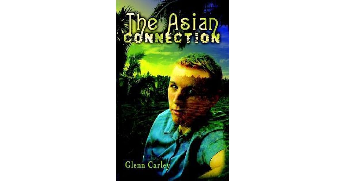 The Asian Connection by Glenn Carley