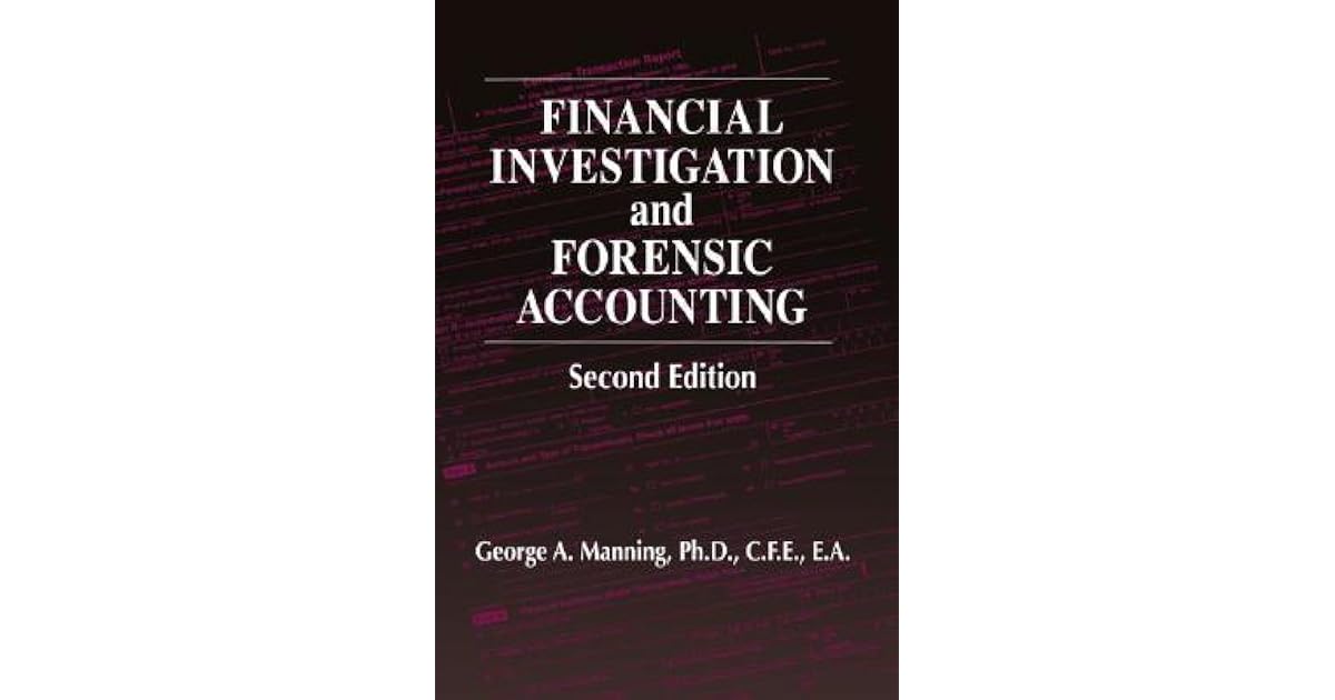 Financial Investigation and Forensic Accounting by George A. Manning