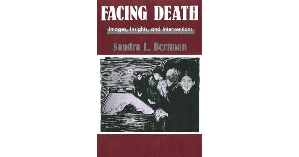 Facing Death: Images, Insights, and Interventions: A Handbook For ...