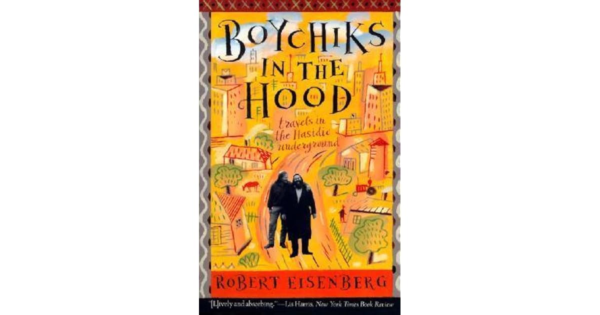 Boychiks in the Hood: Travels in the Hasidic Underground by Robert ...
