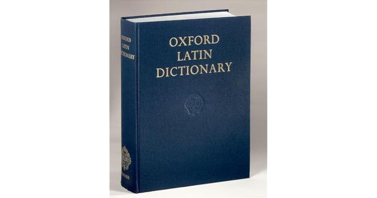 Oxford Latin Dictionary by P.G.W. Glare