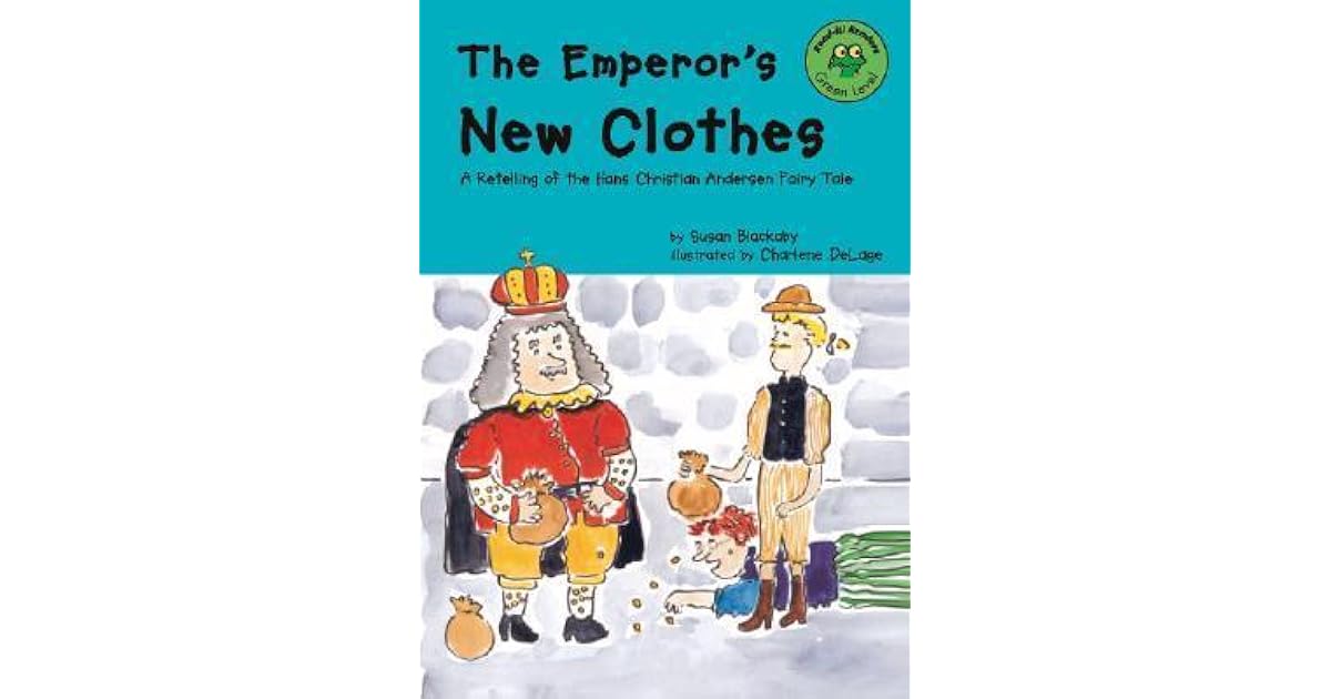 The Emperor's New Clothes: A Retelling of the Hans Christian Andersen ...