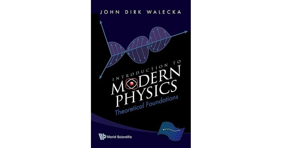 Introduction to Modern Physics: Theoretical Foundations by John Dirk ...