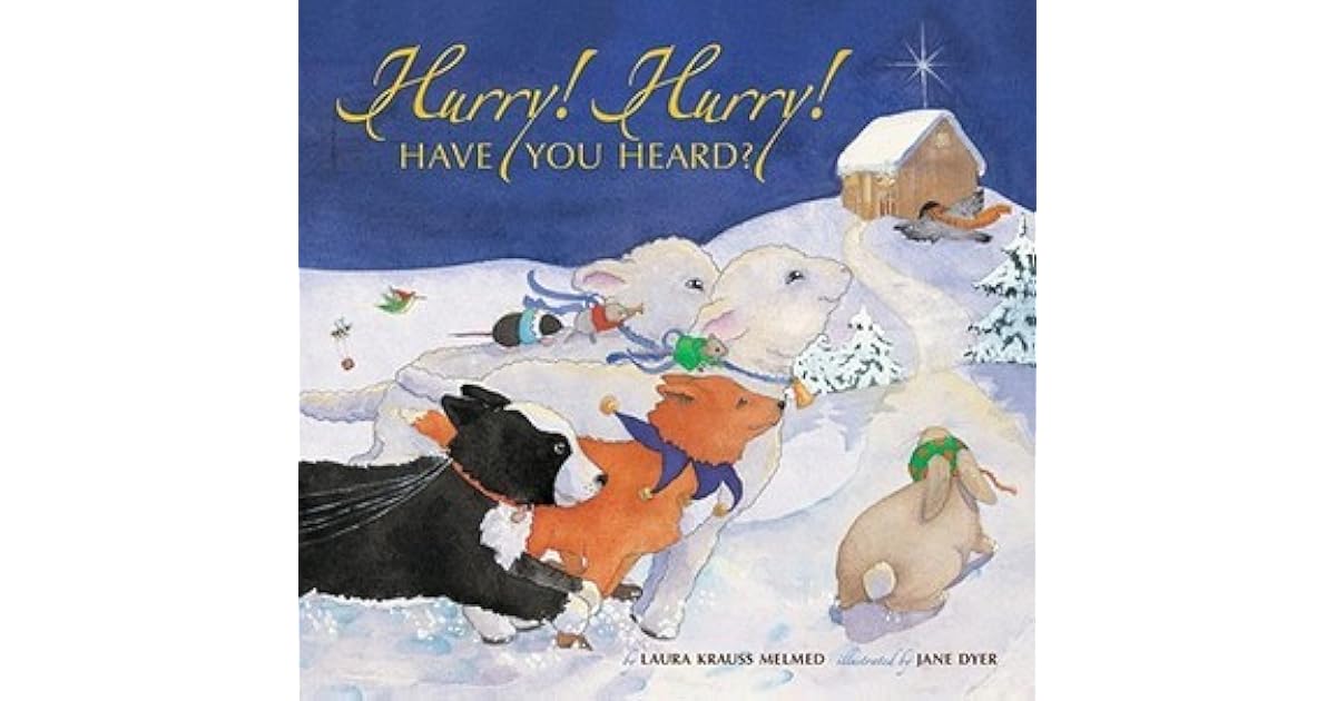 Hurry! Hurry! Have You Heard? by Laura Krauss Melmed