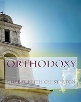 Orthodoxy by G.K. Chesterton — Reviews, Discussion, Bookclubs, Lists