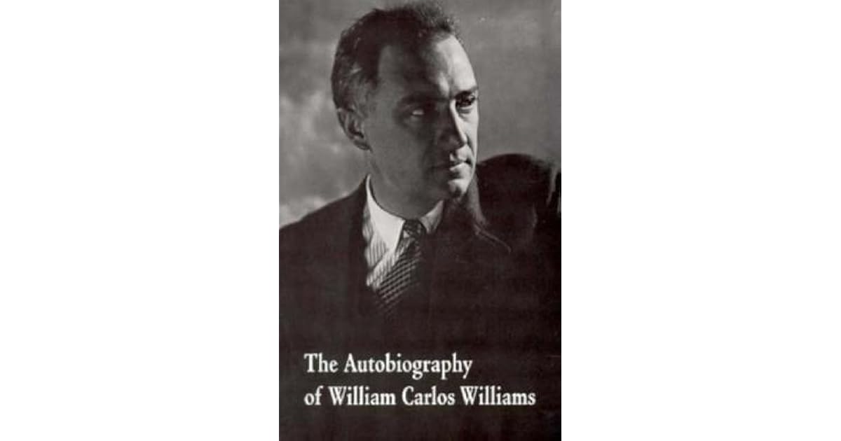 The Autobiography of William Carlos Williams by William Carlos Williams