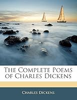 The Poems And Verses Of Charles Dickens by Charles Dickens