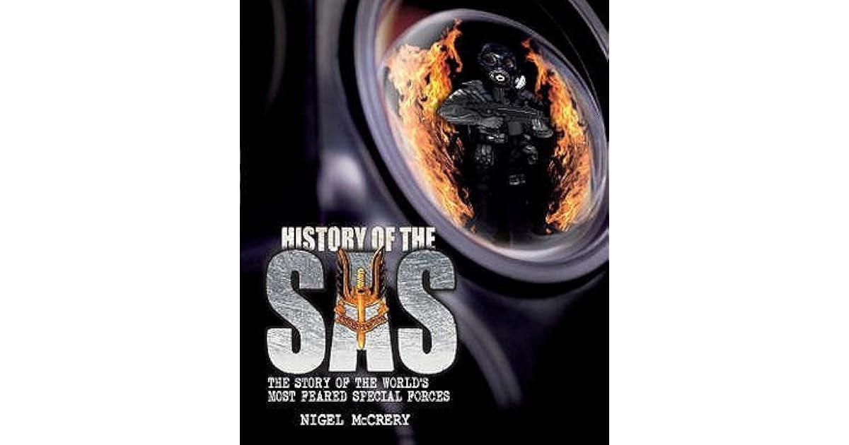 The Complete History Of The Sas by Nigel McCrery