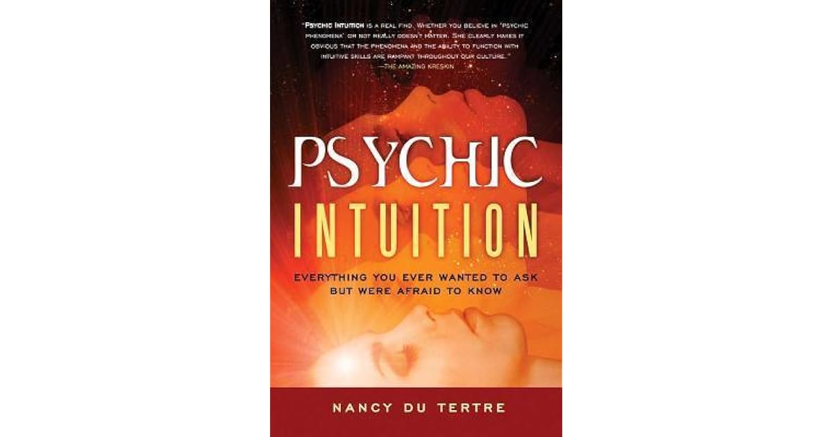 Psychic Intuition: Everything You Ever Wanted to Ask But Were Afraid to ...