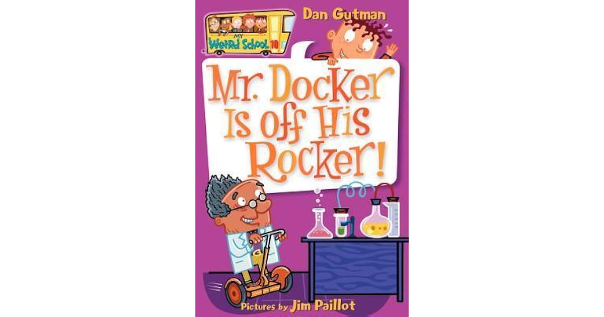 Mr. Docker Is Off His Rocker! by Dan Gutman
