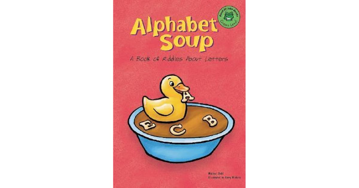 Alphabet Soup: A Book of Riddles About Letters by Michael Dahl