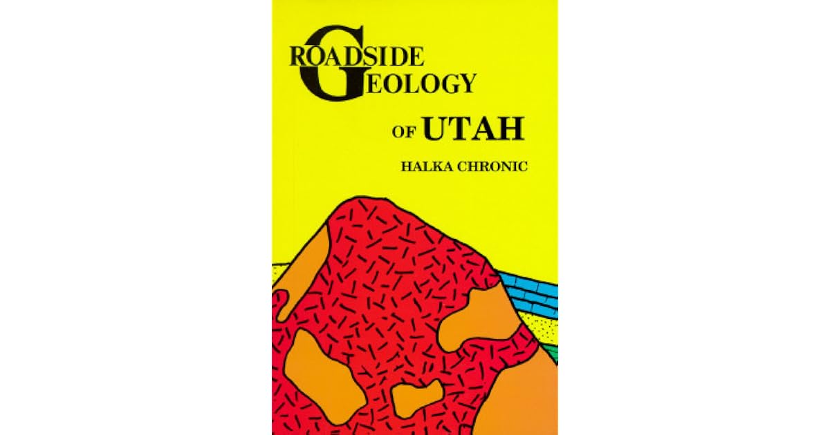 Roadside Geology of Utah by Halka Chronic