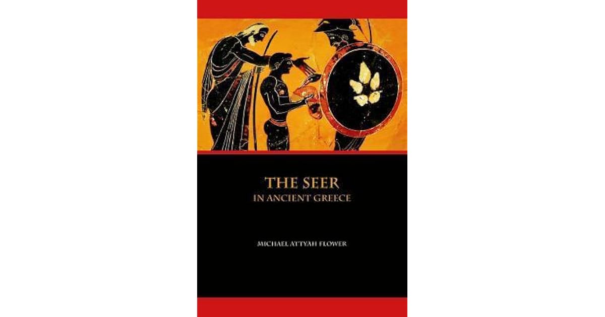 The Seer in Ancient Greece by Michael Flower