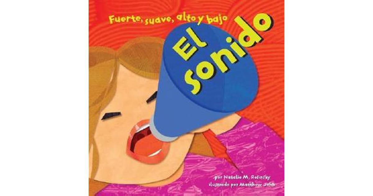 El Sonido/Sound: Fuerte, Suave, Alto Y Bajo/ Loud, Soft, High, and Low ...