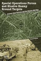 Special Operations Forces and Enemy Ground Targets: Lessons from ...