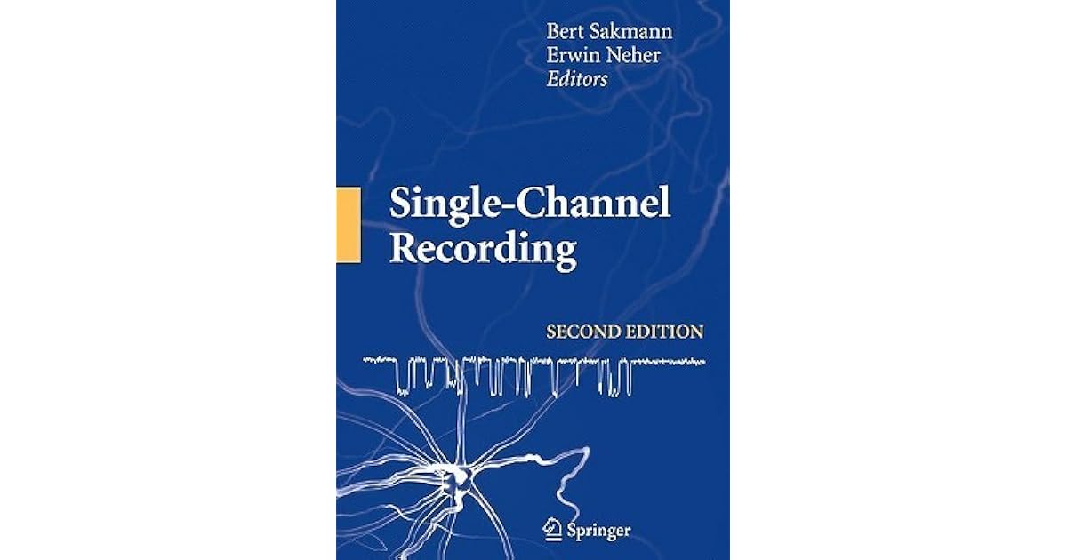 Single-Channel Recording by Bert Sakmann