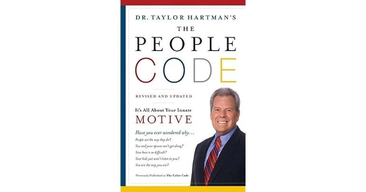 The People Code: It's All About Your Innate Motive by Taylor Hartman