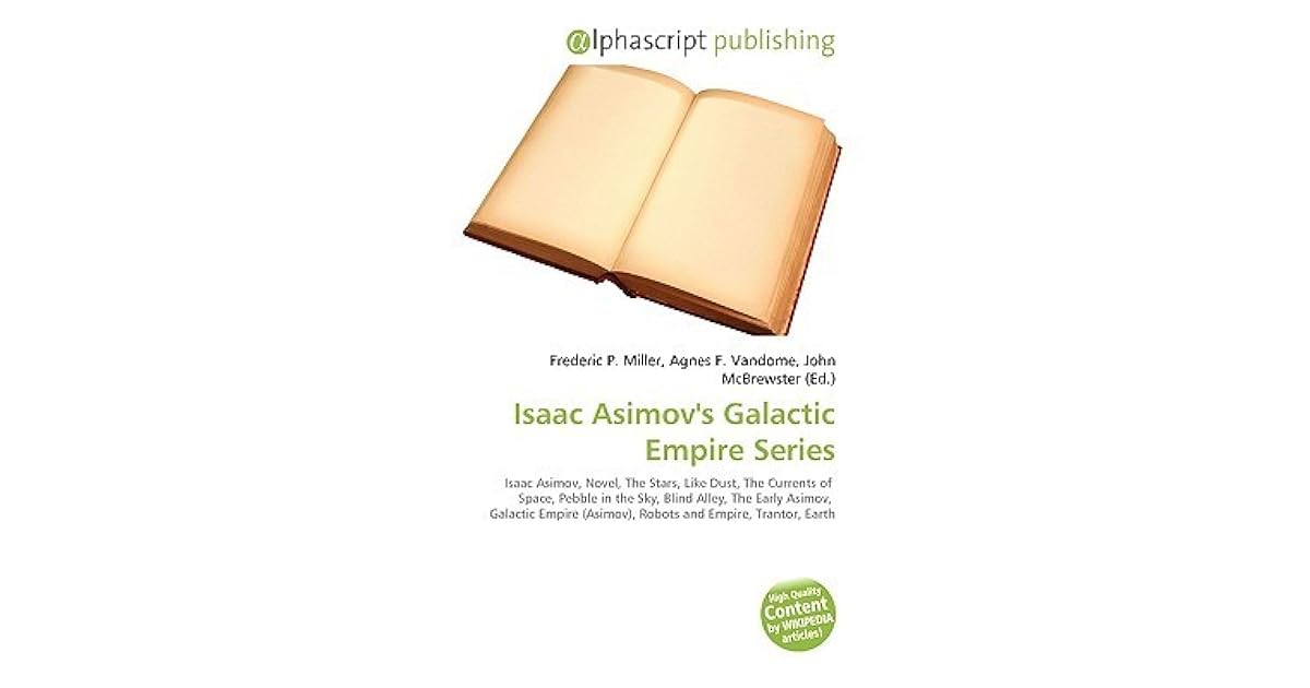 Isaac Asimov's Galactic Empire Series by Frederic P. Miller