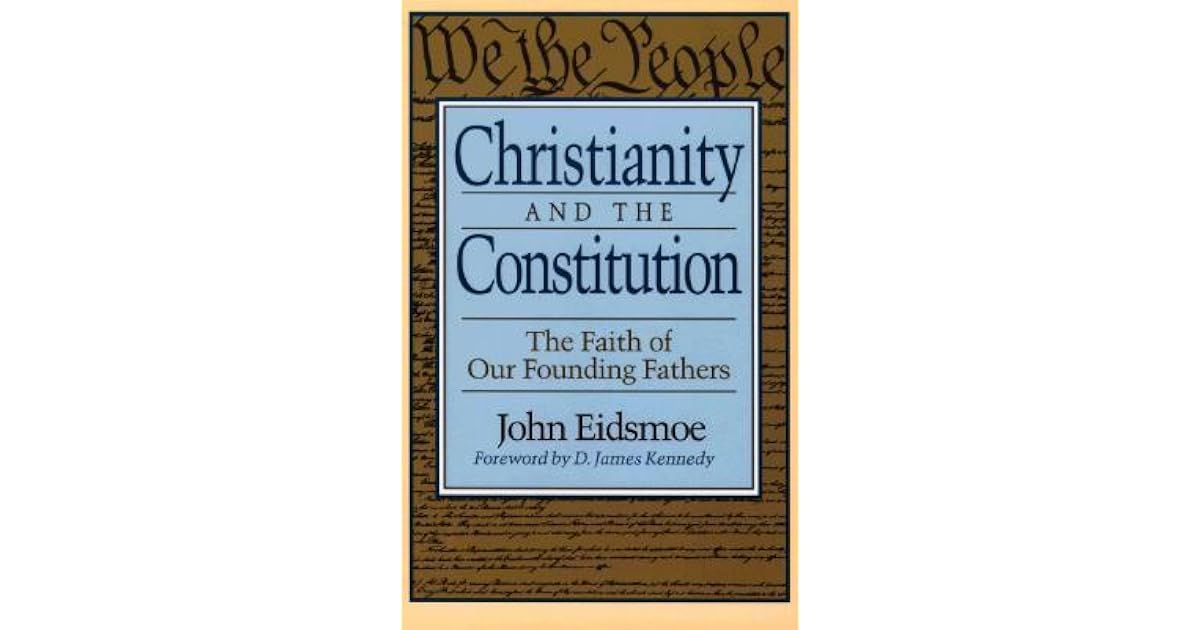 Christianity and the Constitution: The Faith of Our Founding Fathers by ...