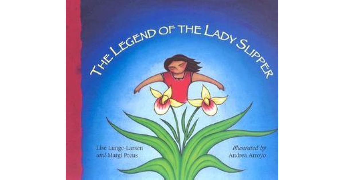 The Legend of the Lady Slipper by Margi Preus