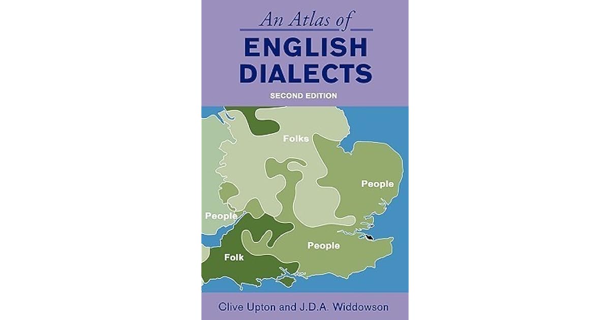 An Atlas of English Dialects: Region and Dialect by Clive Upton