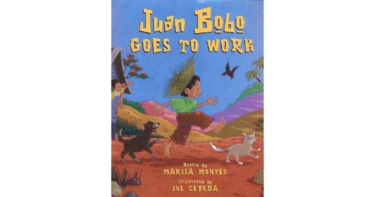 Juan Bobo Goes to Work: A Puerto Rican Folk Tale by Marisa Montes