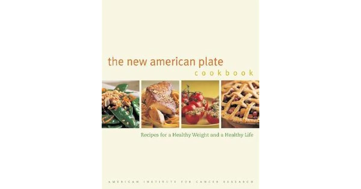 The New American Plate Cookbook: Recipes for a Healthy Weight and a ...
