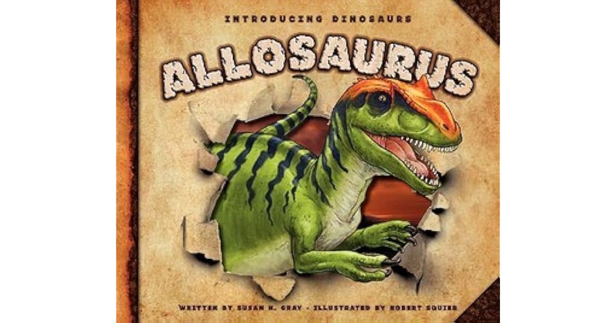 Allosaurus (Introducing Dinosaurs) by Susan H. Gray