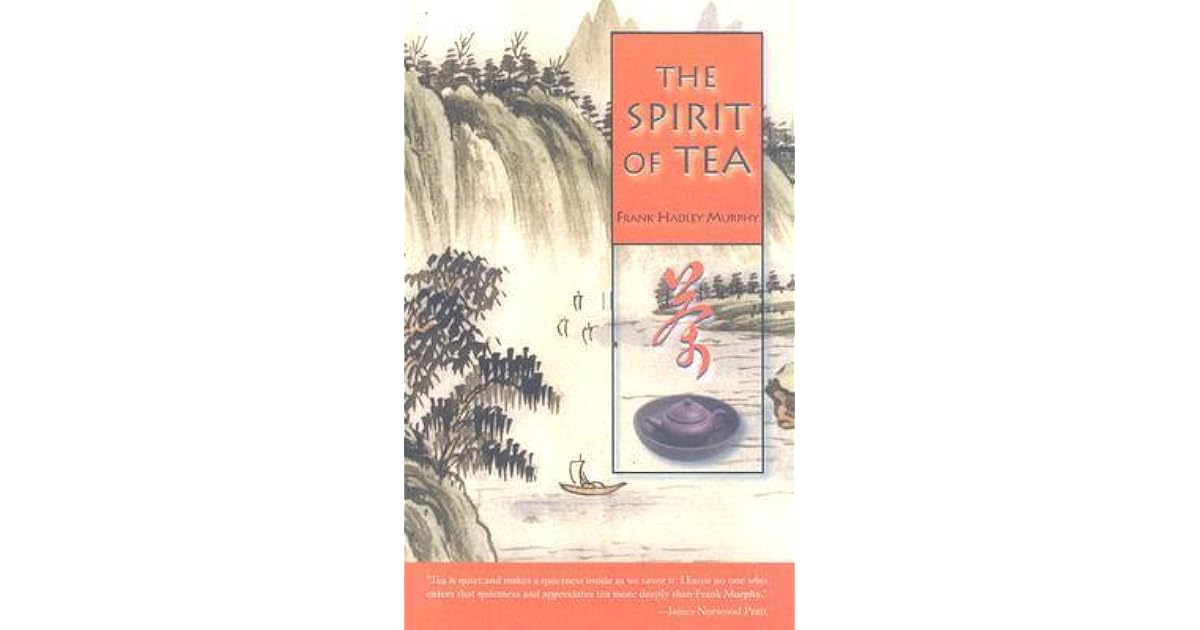 The Spirit of Tea by Frank Hadley Murphy