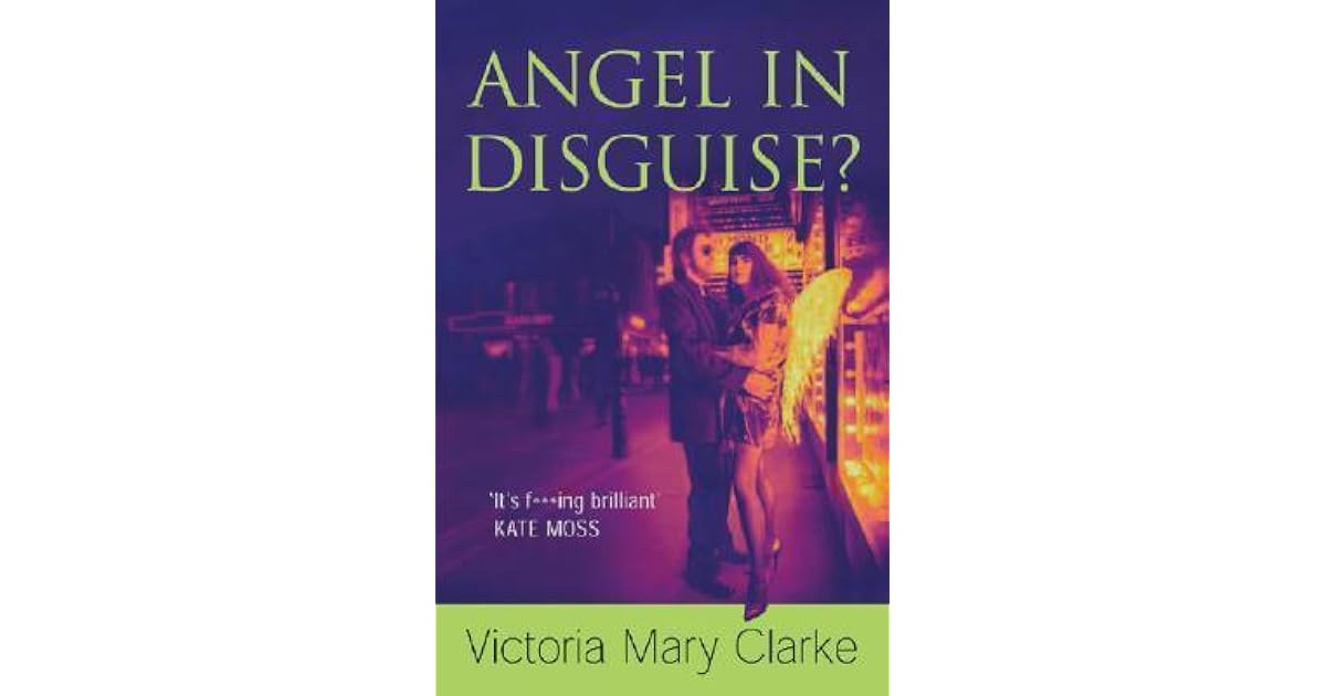 Angel in Disguise? by Victoria Mary Clarke