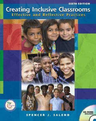 Creating Inclusive Classrooms: Effective and Reflective Practices by Spencer J. Salend