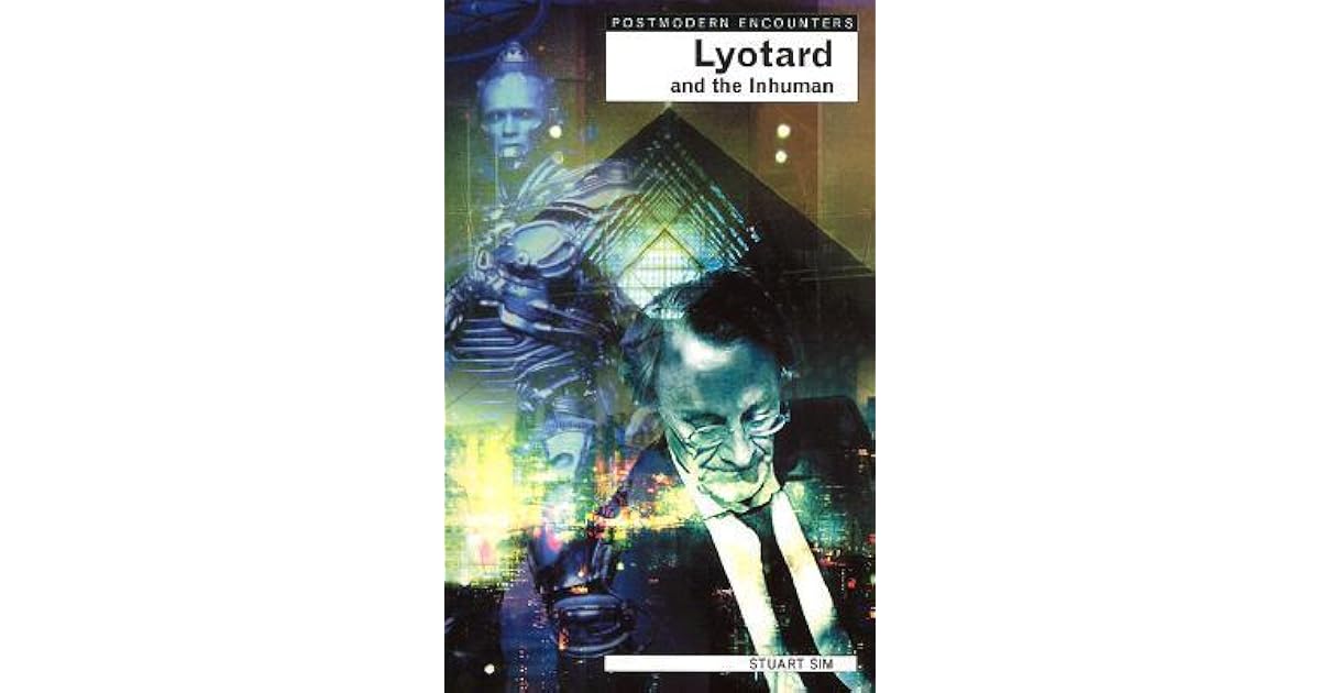 Lyotard and the Inhuman by Stuart Sim