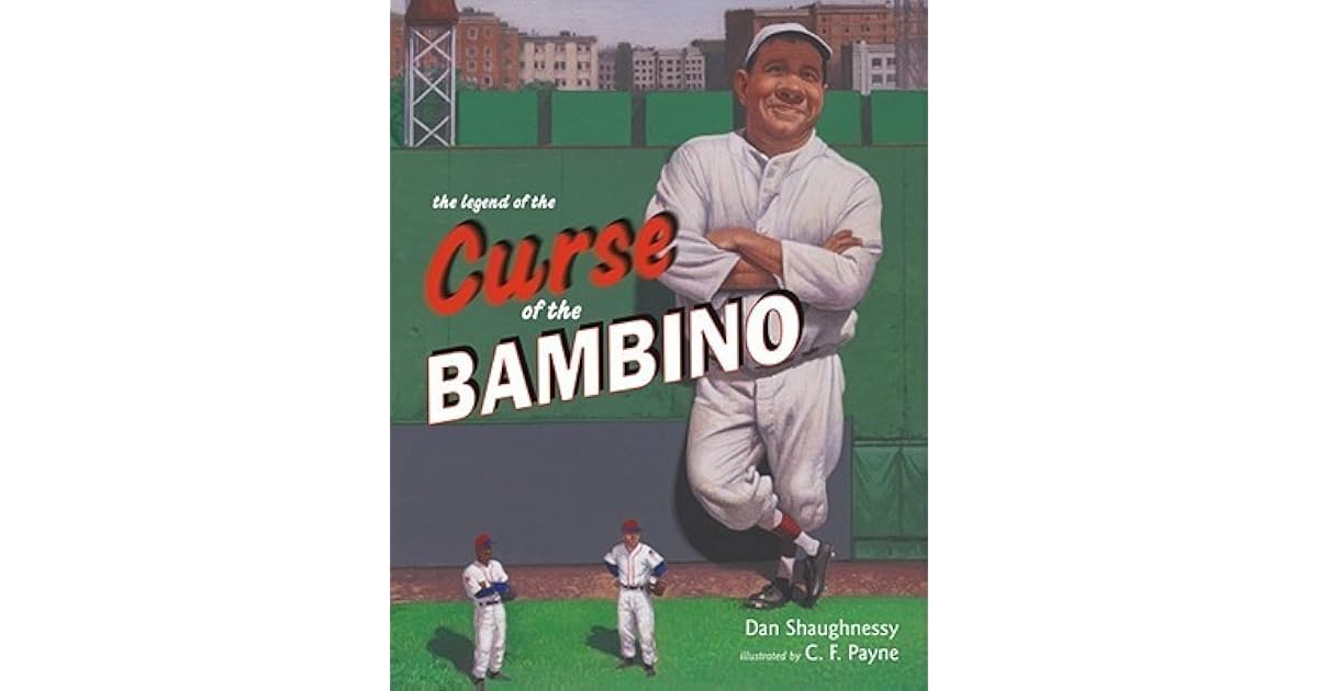The Legend of the Curse of the Bambino by Dan Shaughnessy