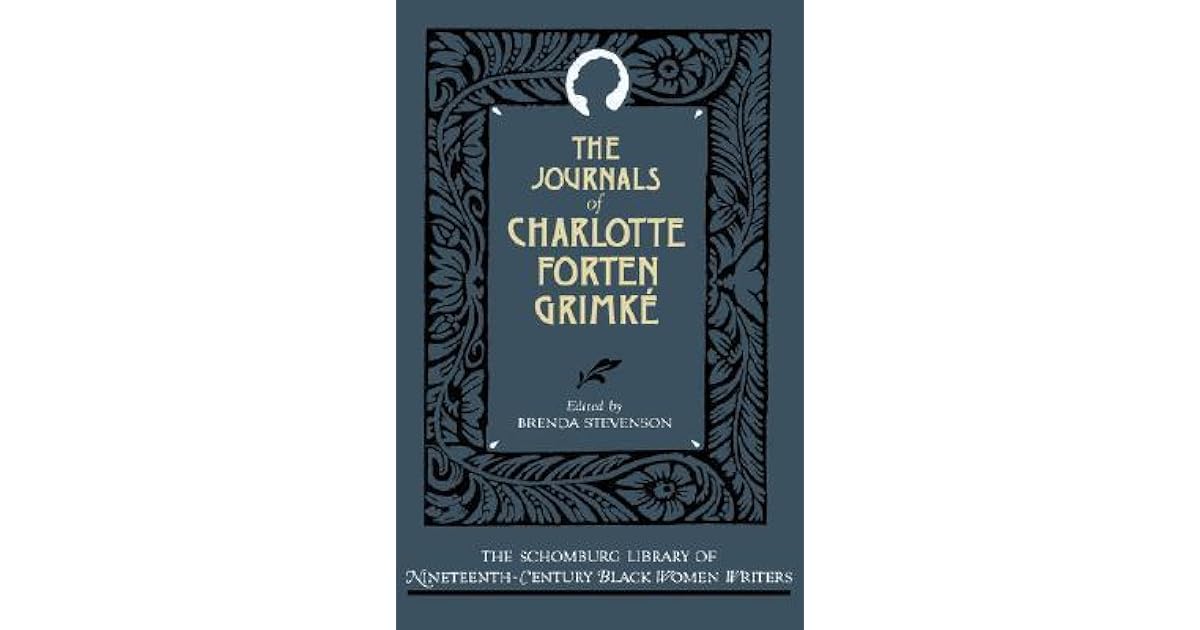 The Journals of Charlotte Forten Grimké by Charlotte Forten Grimké