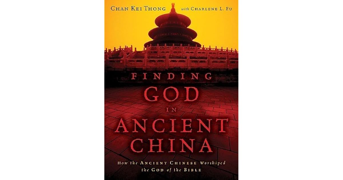 Finding God in Ancient China: How the Ancient Chinese Worshiped the God ...
