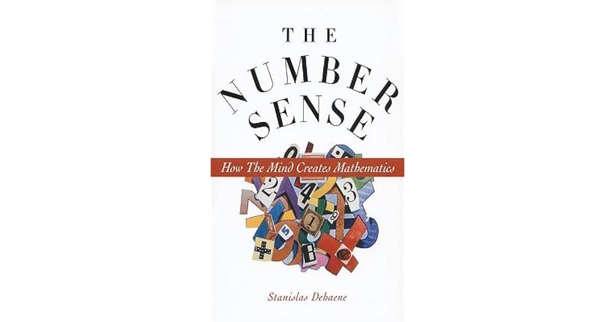 The Number Sense: How the Mind Creates Mathematics by Stanislas Dehaene