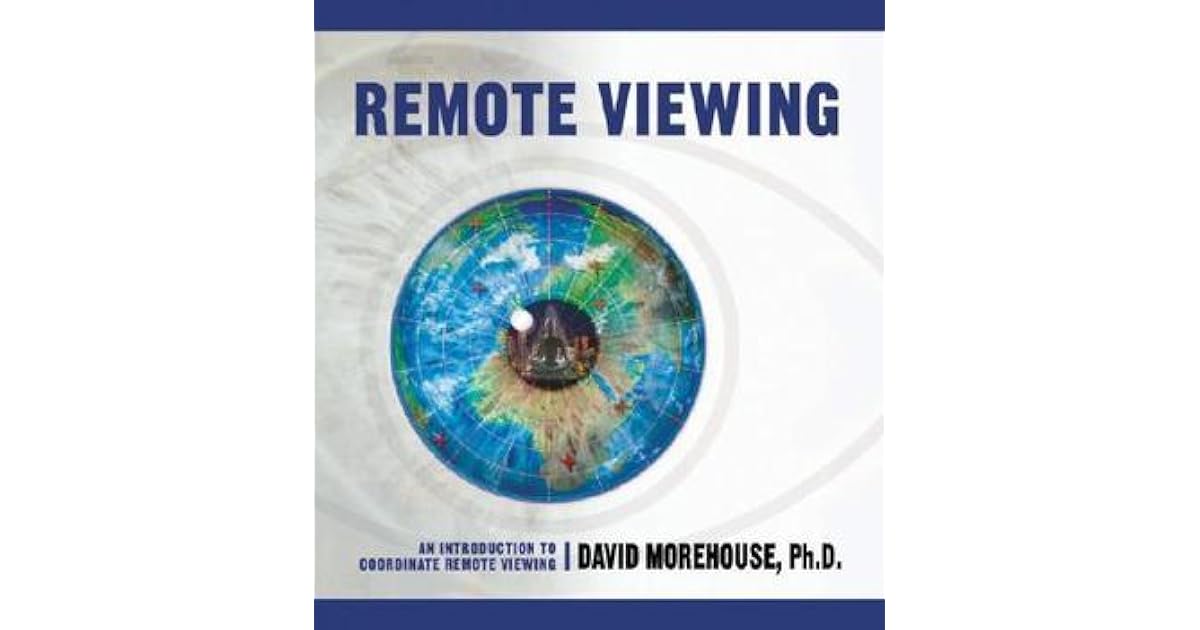 Remote Viewing: An Introduction to Coordinate Remote Viewing by David ...