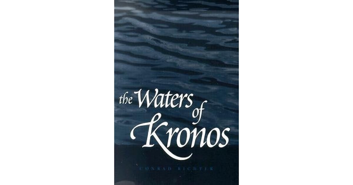 The Waters of Kronos by Conrad Richter